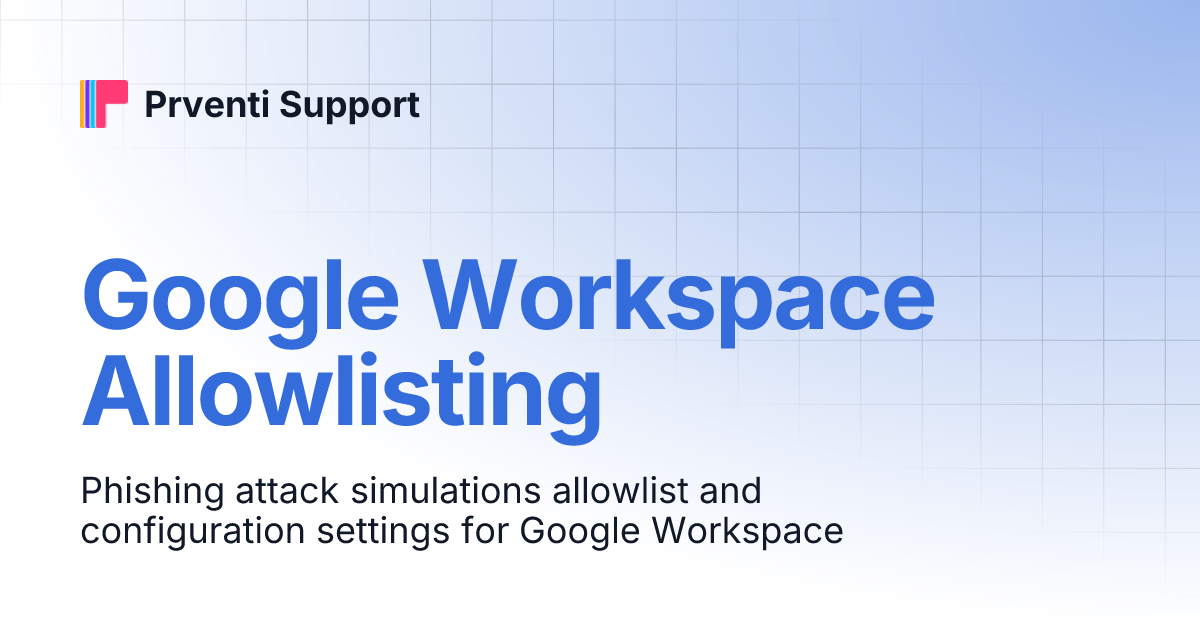 Google Workspace Allowlisting | Prventi Support